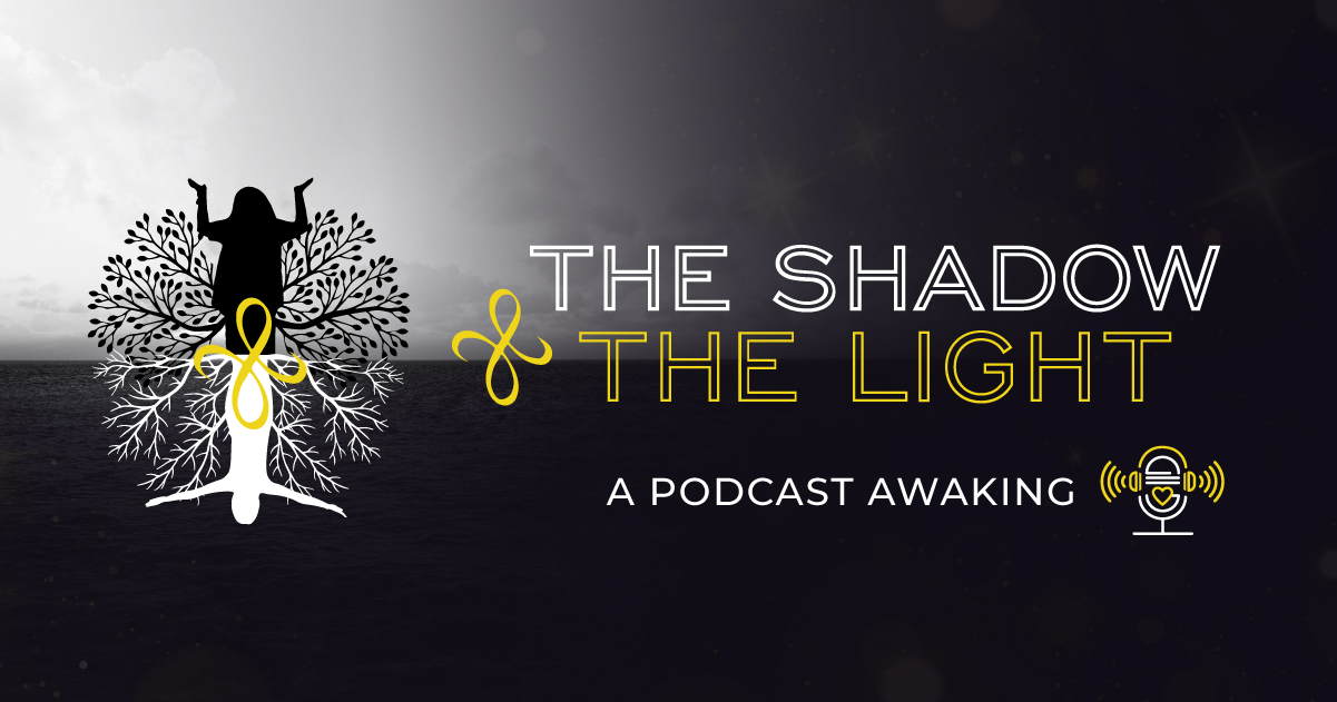 The Shadow & The Light: A Mental Health Podcast