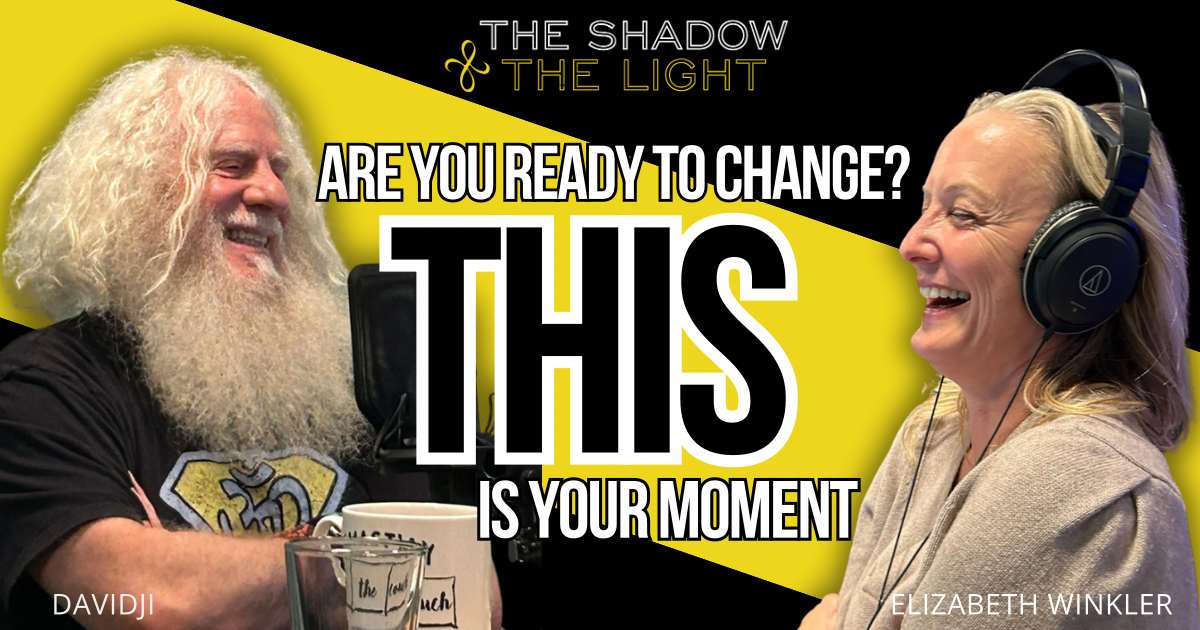 Are you ready to change? This is your moment - The Shadow & The Light ...